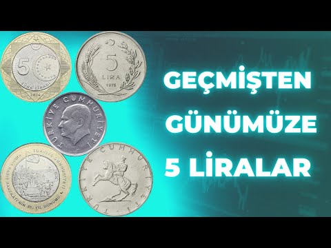Geçmişten Günümüze 5 Liralar -  En değerli 5 Lira Hangisi ?