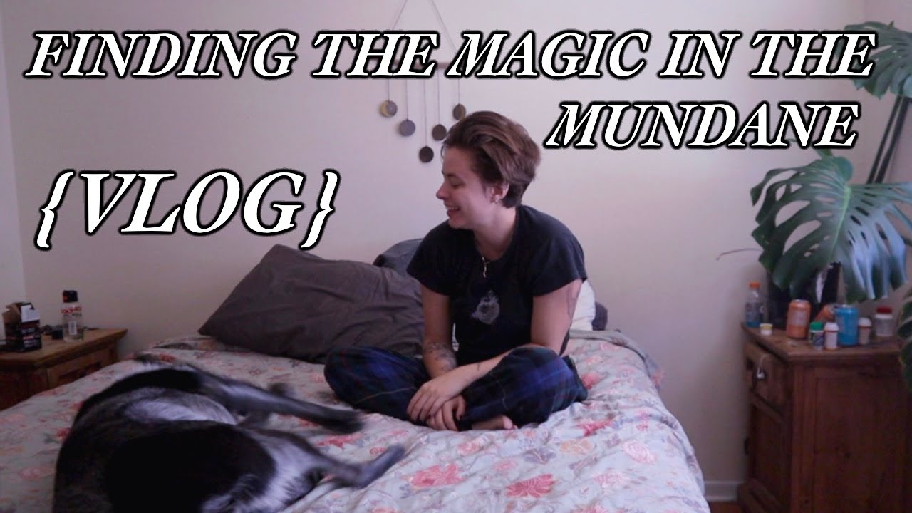 Finding the Magic in the Mundane {vlog} - YouTube