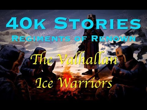 40k Stories - Regiments of Renown: The Valhallan Ice Warriors - YouTube