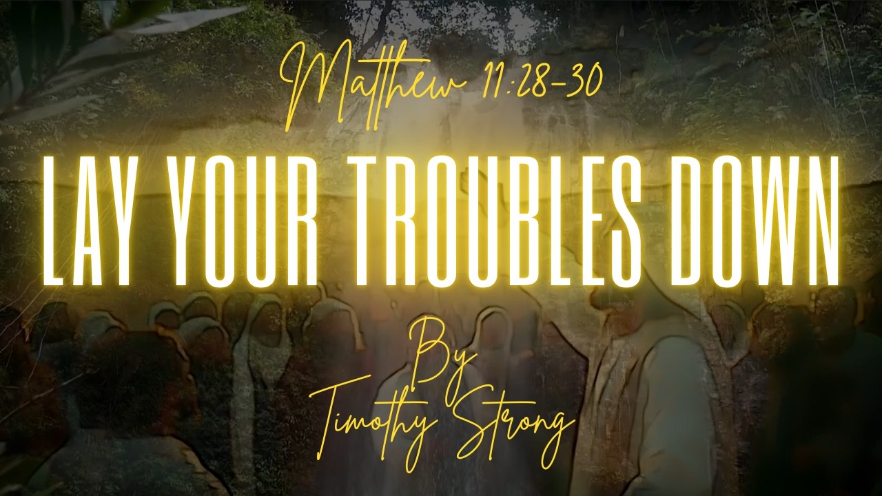 Lay Your Troubles Down (Lyric Video) - YouTube