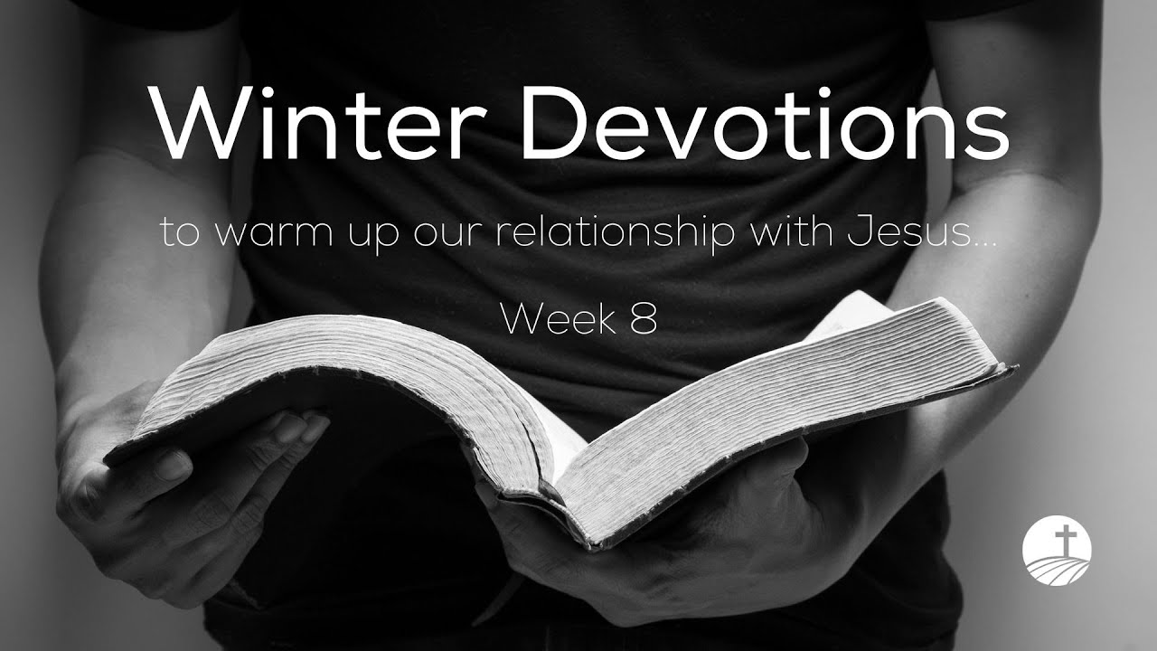 Winter Devotion - Week 8 - YouTube