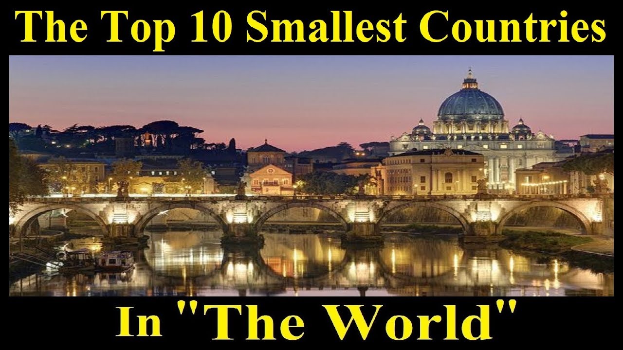 The 10 Top Smallest Countries In The World by Area - YouTube