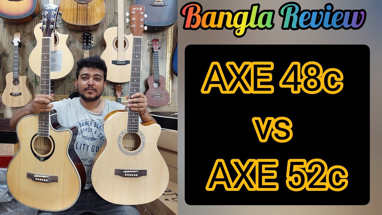 AXE 48c & AXE 52c Review || Authentic AXE Guitar Bangla Review - YouTube