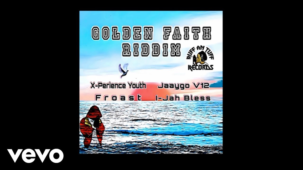 I-Jah Bless - Loyalty (Official Audio) Golden Faith Riddim ft. Ruff An ...