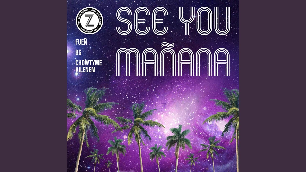 See you mañana (feat. Fueñ, BG & Chowtyme Kilenem) - YouTube