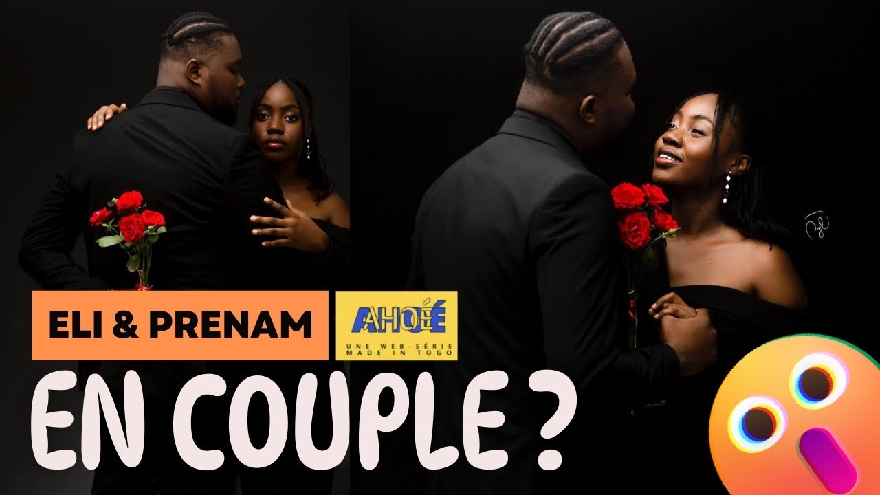SERIE AHOE : ELI & PRENAM, ARIS & ENAM EN COUPLE POUR DE VRAI? ( VIDEO ...