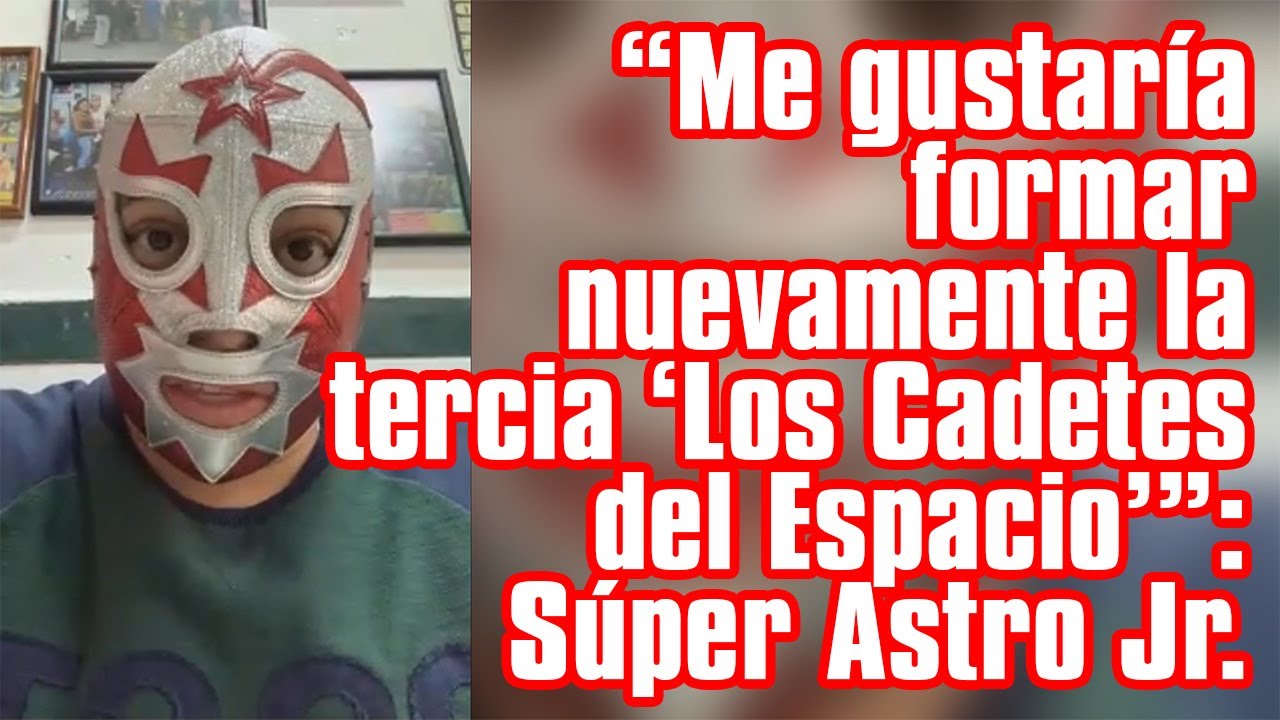 “Me gustaría formar nuevamente la tercia ‘Los Cadetes del Espacio ...