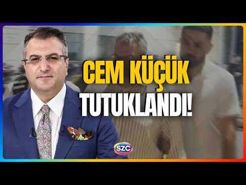 Cem Küçük Tutuklandı! Gündem Olacak Gelişme! İşte Son Detaylar!