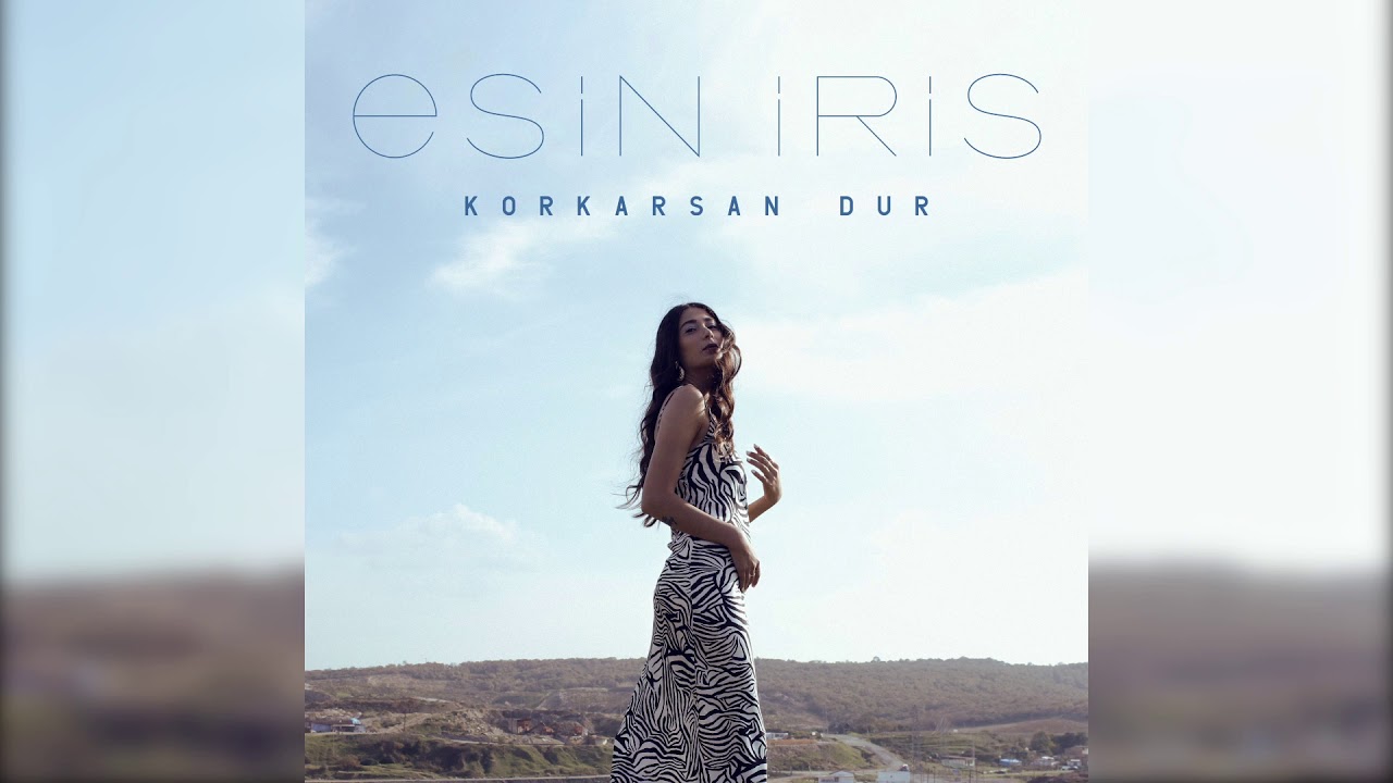 Esin İris - Korkarsan Dur - YouTube
