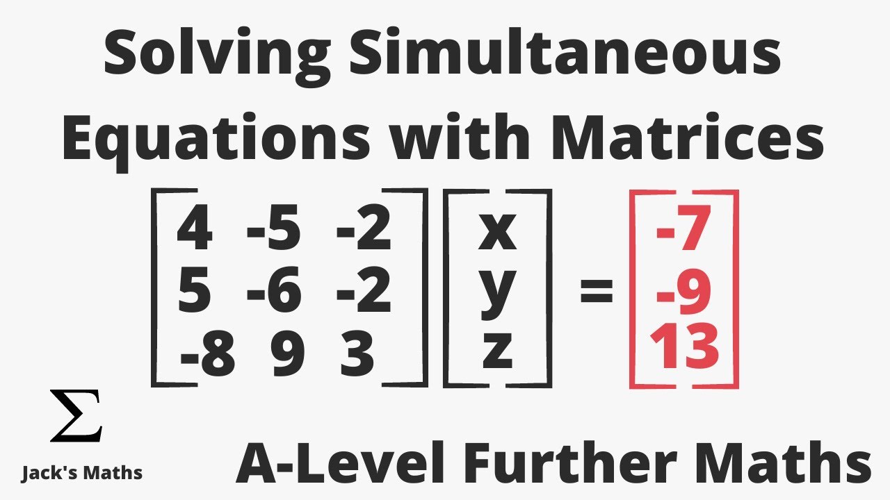 Using Matrices To Solve Simultaneous Equations A Level Further Maths Using Matrices To Solve Simultaneous Equations A Level Further Maths