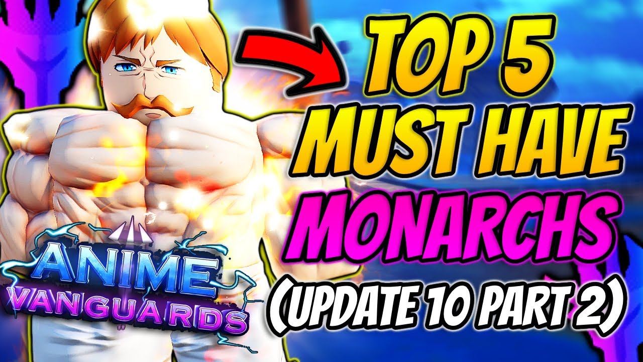 The TOP 5 *BEST* Monarchs You Must Have In Anime Vanguards Update 10 ...
