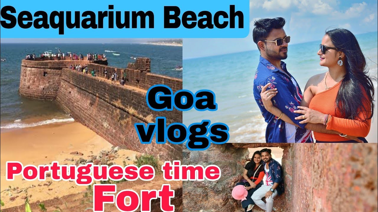 Seaquarium beach Goa I Portuguese Time Fort I Goa Vlogs I - YouTube