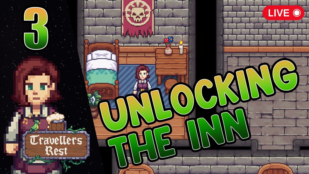 Level 7: Unlocking Rented Rooms | TRAVELLERS REST | Live Ep 3 - YouTube