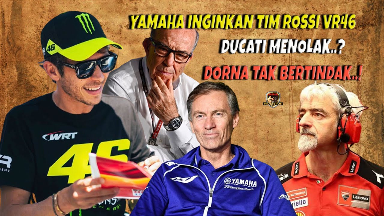 Yamaha Inginkan Tim Rossi VR46👉 Ducati Menolak Dorna Tak Bertindak ...