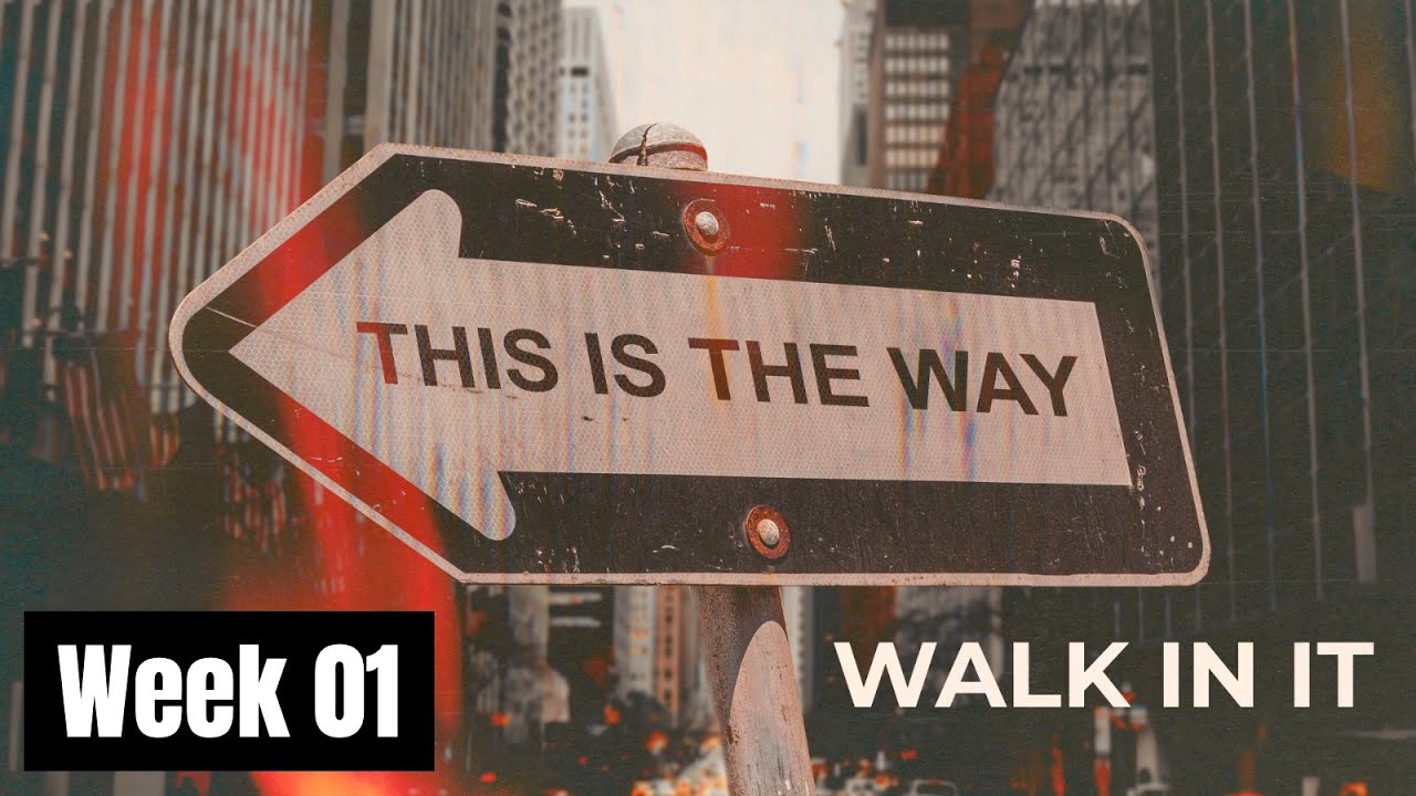 "This is the Way, Walk in It" - Wk 01 | SAT 10-29-22 - YouTube