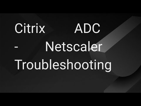 5 Citrix ADC Netscaler Basic Troubleshooting - YouTube
