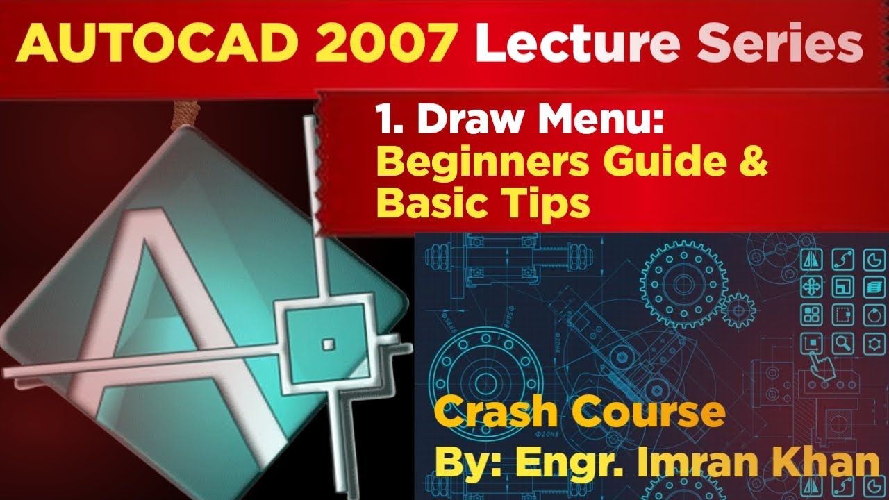 Lecture 1. AutoCAD 2007: Beginners Guide and Basic tips - YouTube