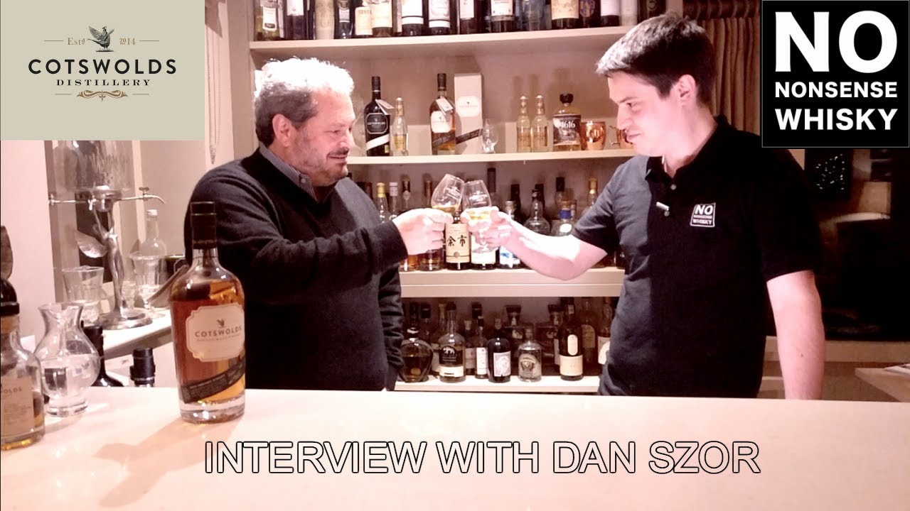 Interview with Cotswolds Distillery Dan Szor | No Nonsense Whisky #75 ...