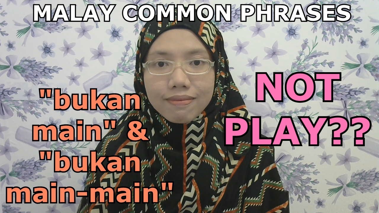 [LEARN MALAY[ 346-BUKAN MAIN(Malay common phrase) - YouTube
