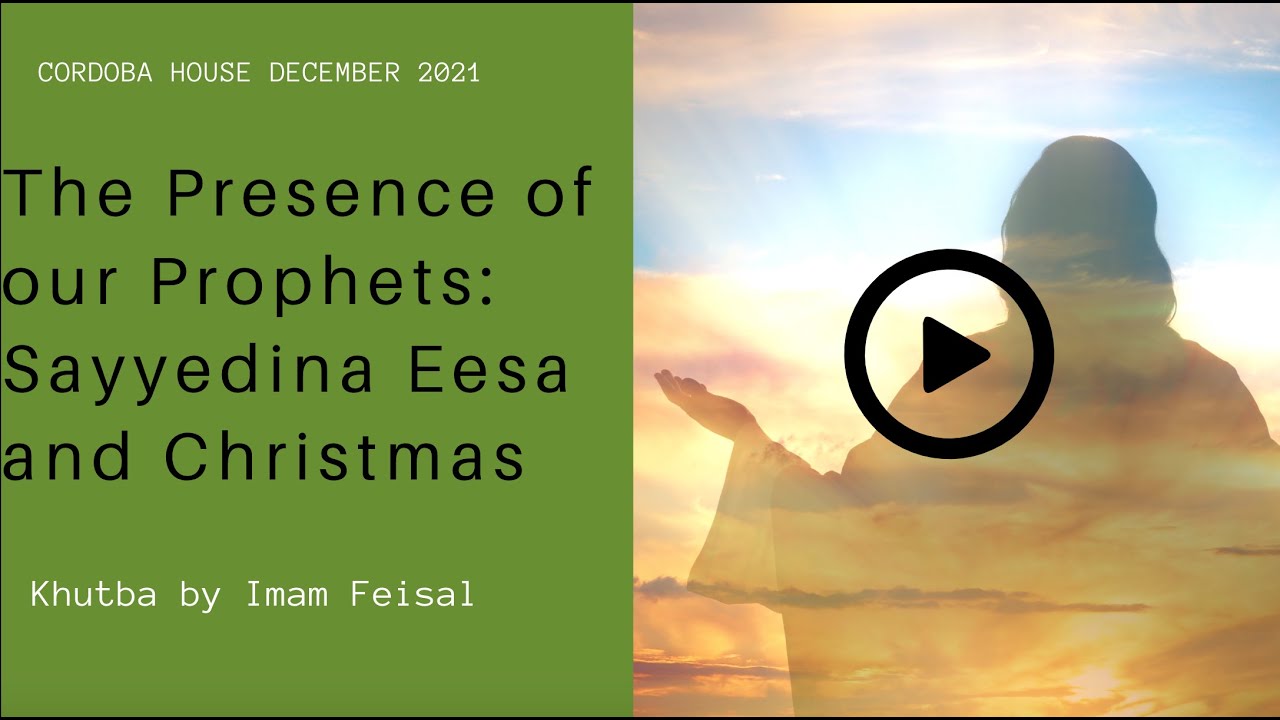 The Presence of Our Prophets: Sayyedina Eesa and Christmas. Jumah ...