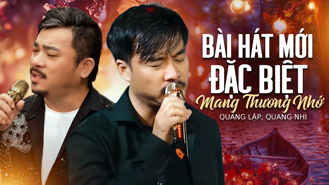 Quang Lập ft. Quang Nhi | Bản Nhạc Mới Gây Nghiện "Mang Thương Nhớ ...