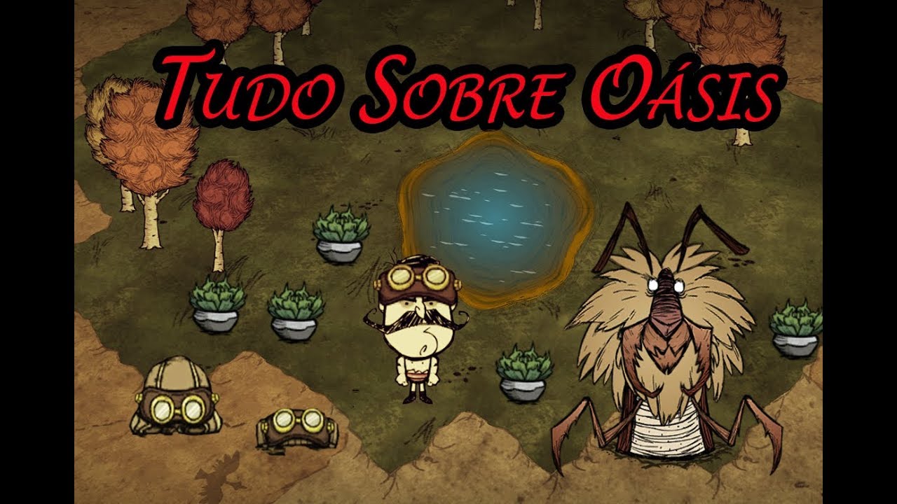 Don't Starve - Together: Tudo Sobre Oásis - YouTube