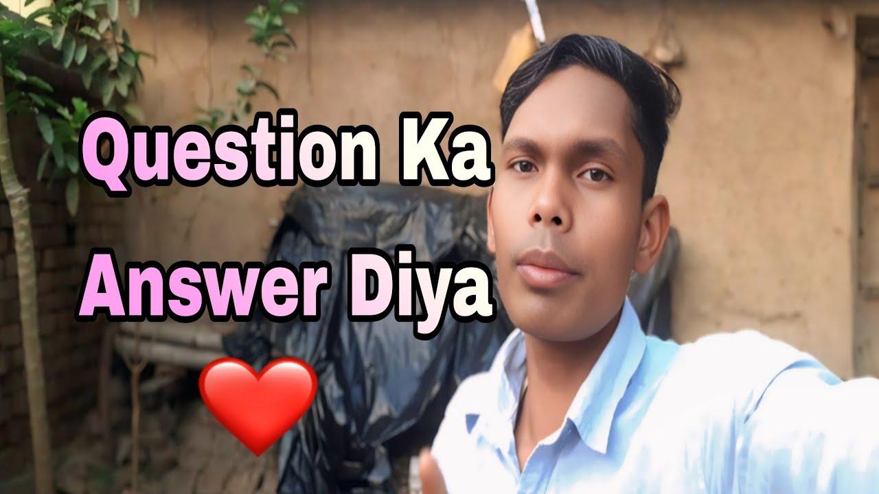 Question Ka Answer Diya - YouTube