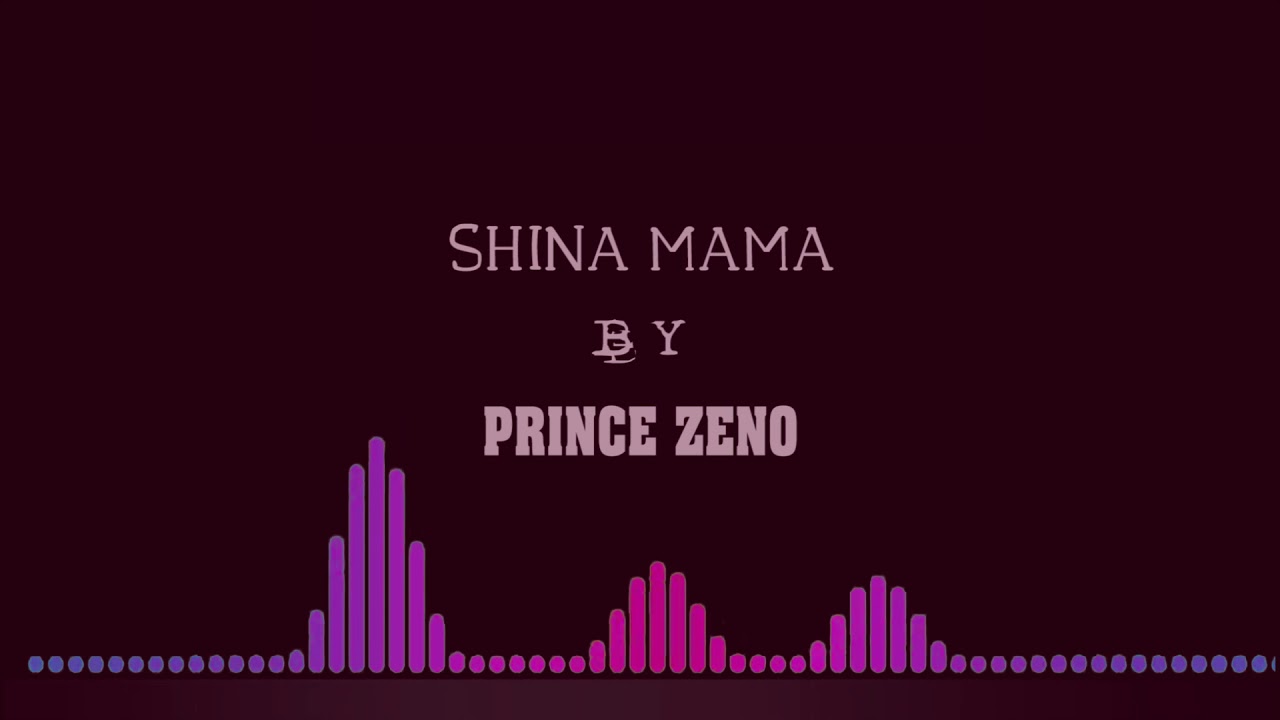 SHINA MAMA by PRINCE ZENO - YouTube