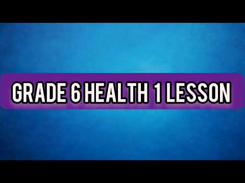 HEALTH FIRST LESSON GRADE 6 - YouTube