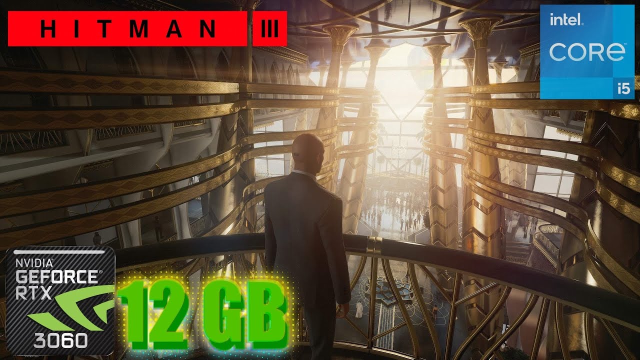 HITMAN 3 RTX 3060 12GB & i5 10400F Gaming Benchmark 1080p/1440p/4K ...
