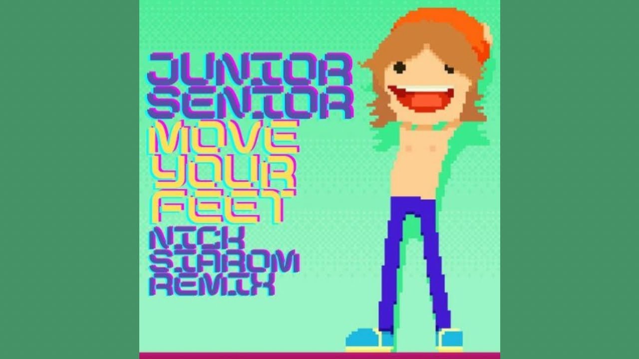 Junior Senior - Move Your Feet (Nick Siarom Remix) - YouTube