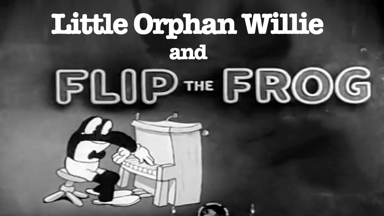 Flip The Frog: Little Orphan Willie - YouTube