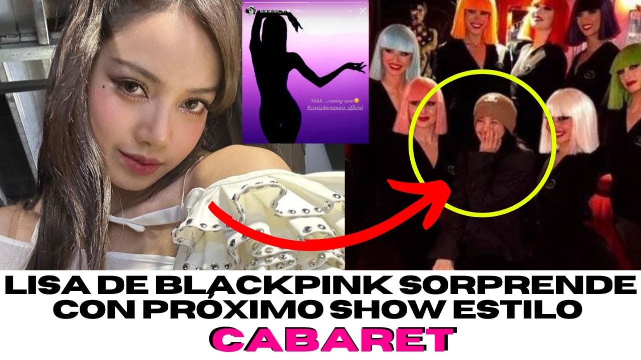 Lisa Impacta Al Confirma Primer Concierto De Estilo Cabaret /BLACKPINK ...