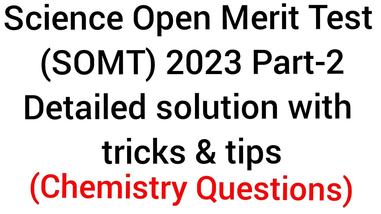 Science open merit test, SOMT class10th 2023 detailed solution with ...