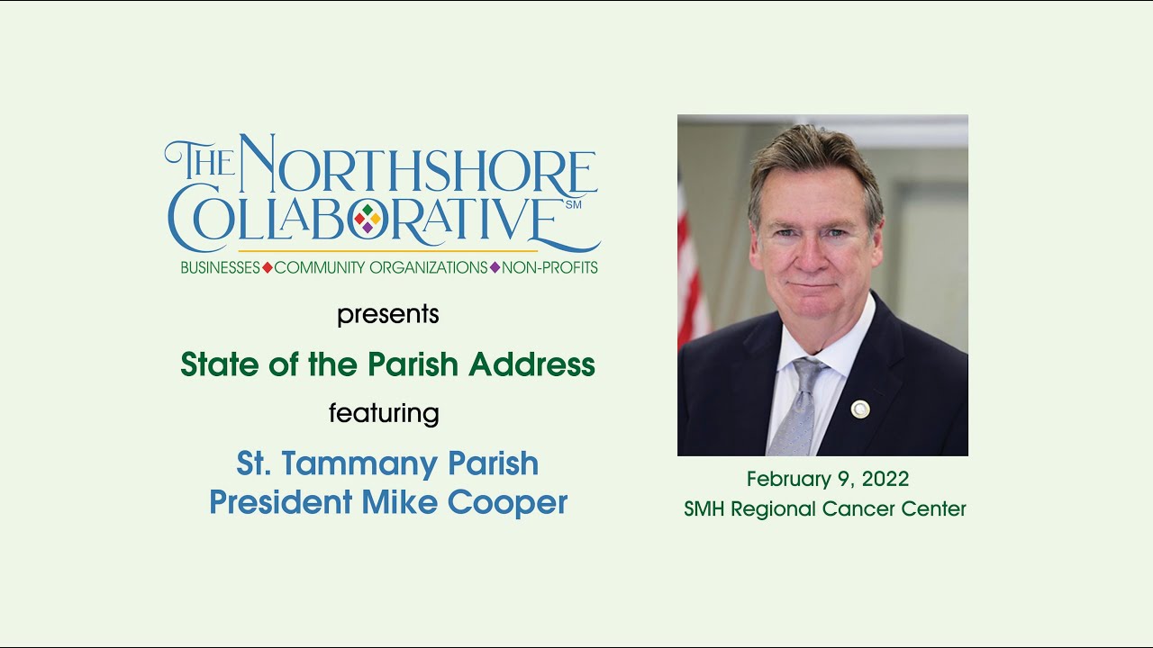 2022 State of the Parish Address with St. Tammany Parish President Mike ...