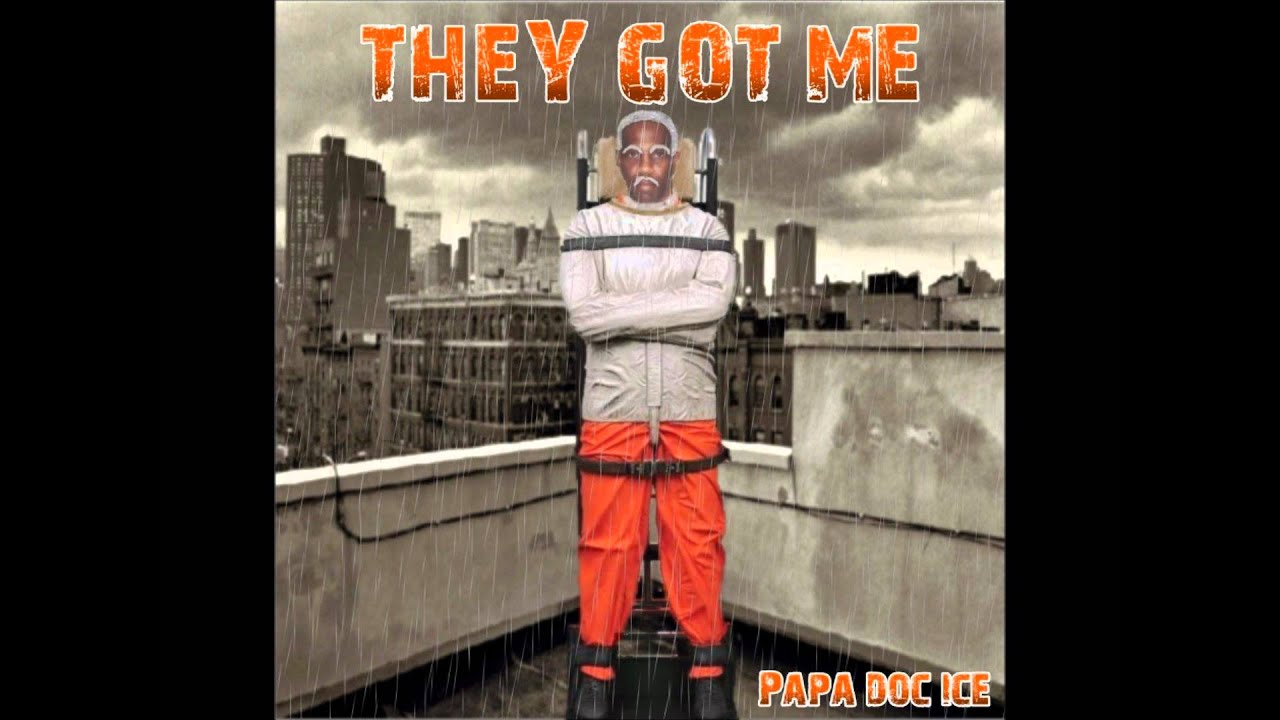 THEY GOT ME by DOC ICE - YouTube