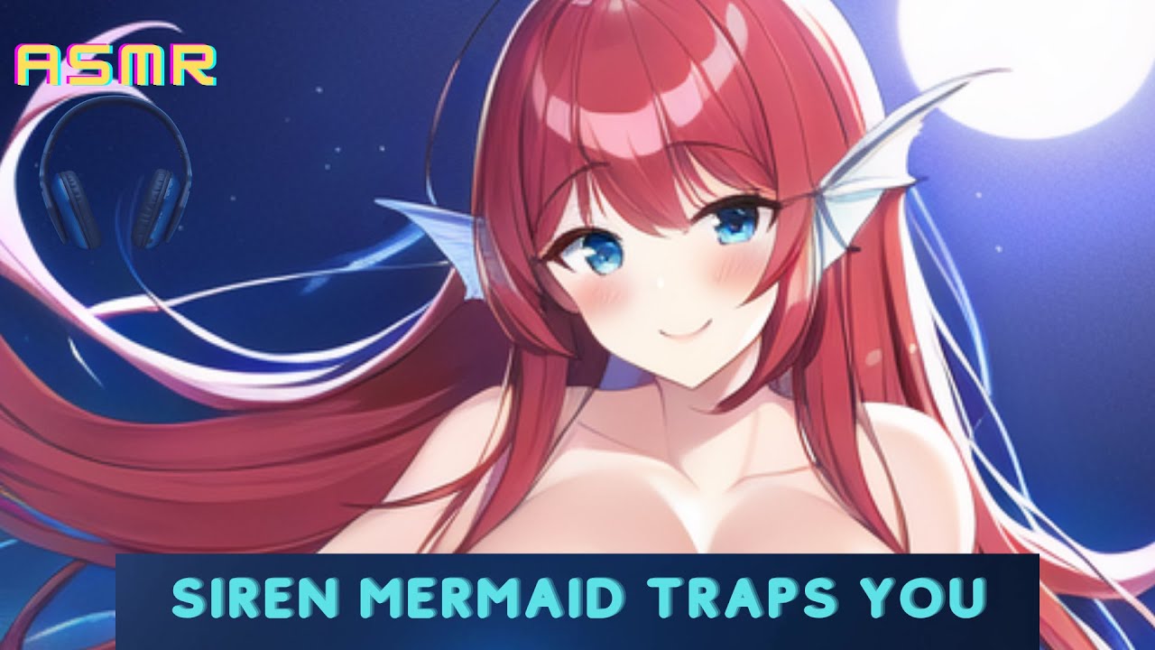 The Siren Mermaid Traps You! ASMR Roleplay Voice Audio ( F4M ) Underwater Aquaphile RP - YouTube