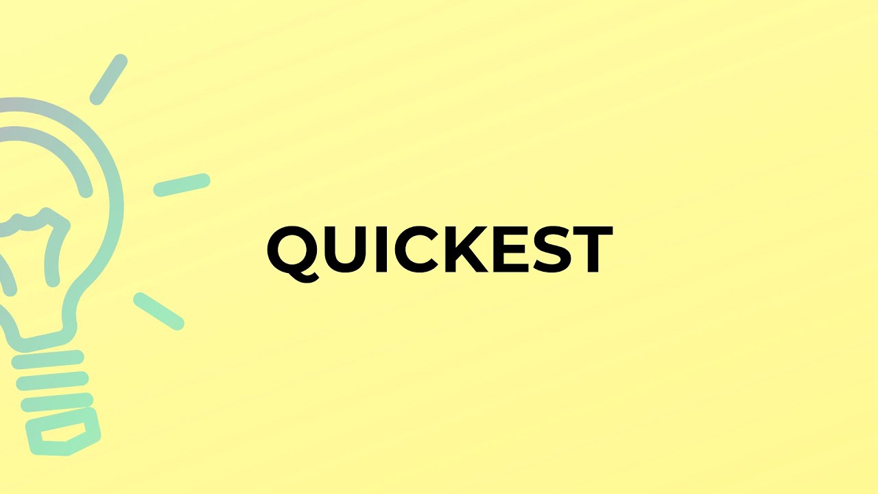 What is the meaning of the word QUICKEST? - YouTube
