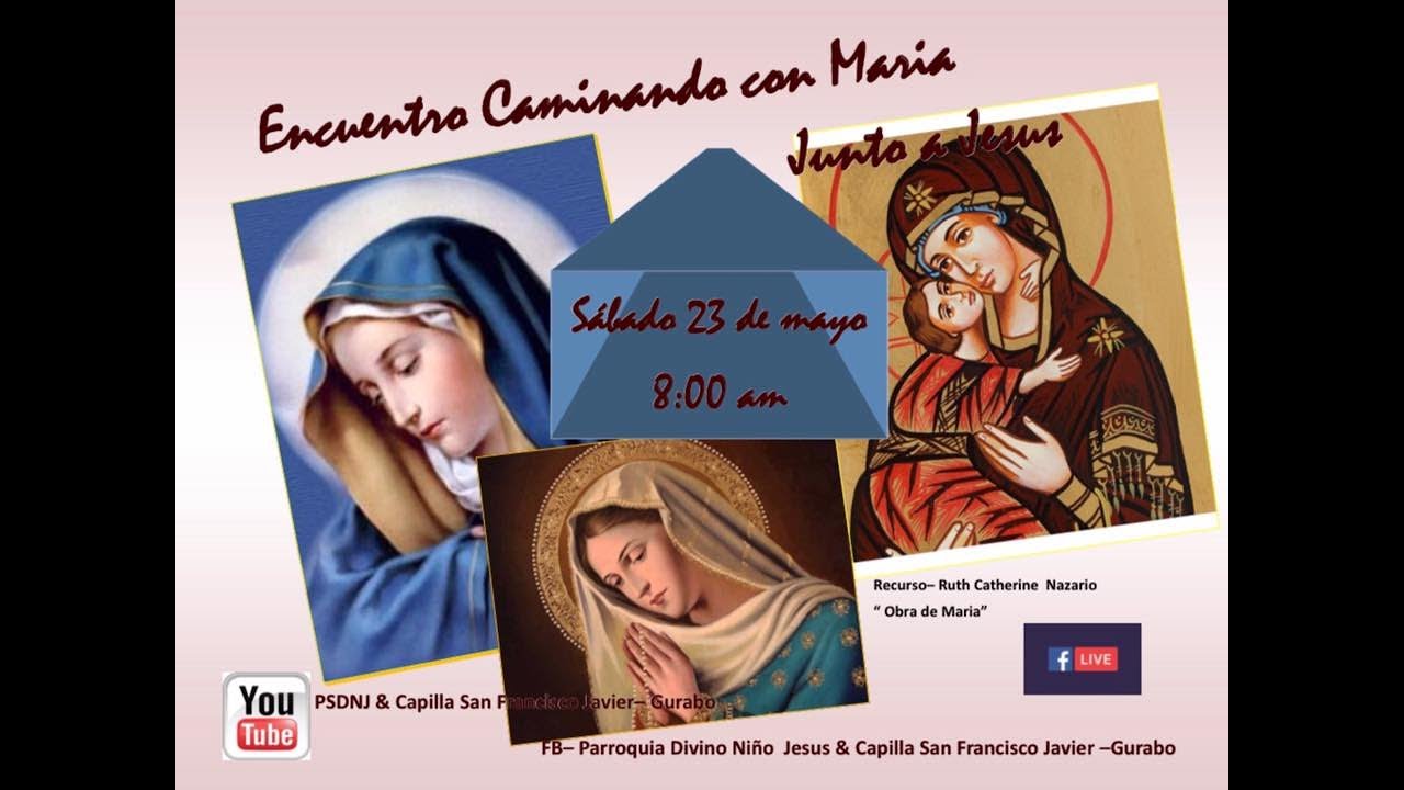 Caminando con María junto a Jesús- 23 mayo /2020 - YouTube
