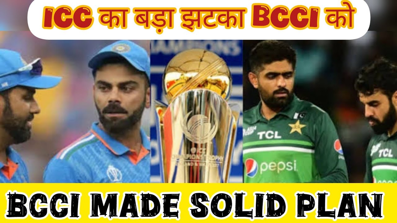 BCCI Made Plan for Champions Trophy 2025 ! ICC Big Blow to BCCI ! - YouTube