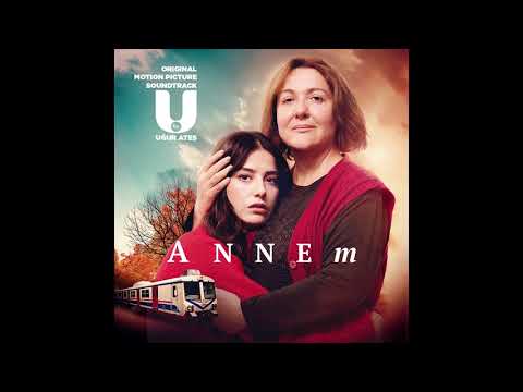 Baba Evi - Uğur Ateş | Annem Film Müzikleri (Annem Soundtrack)