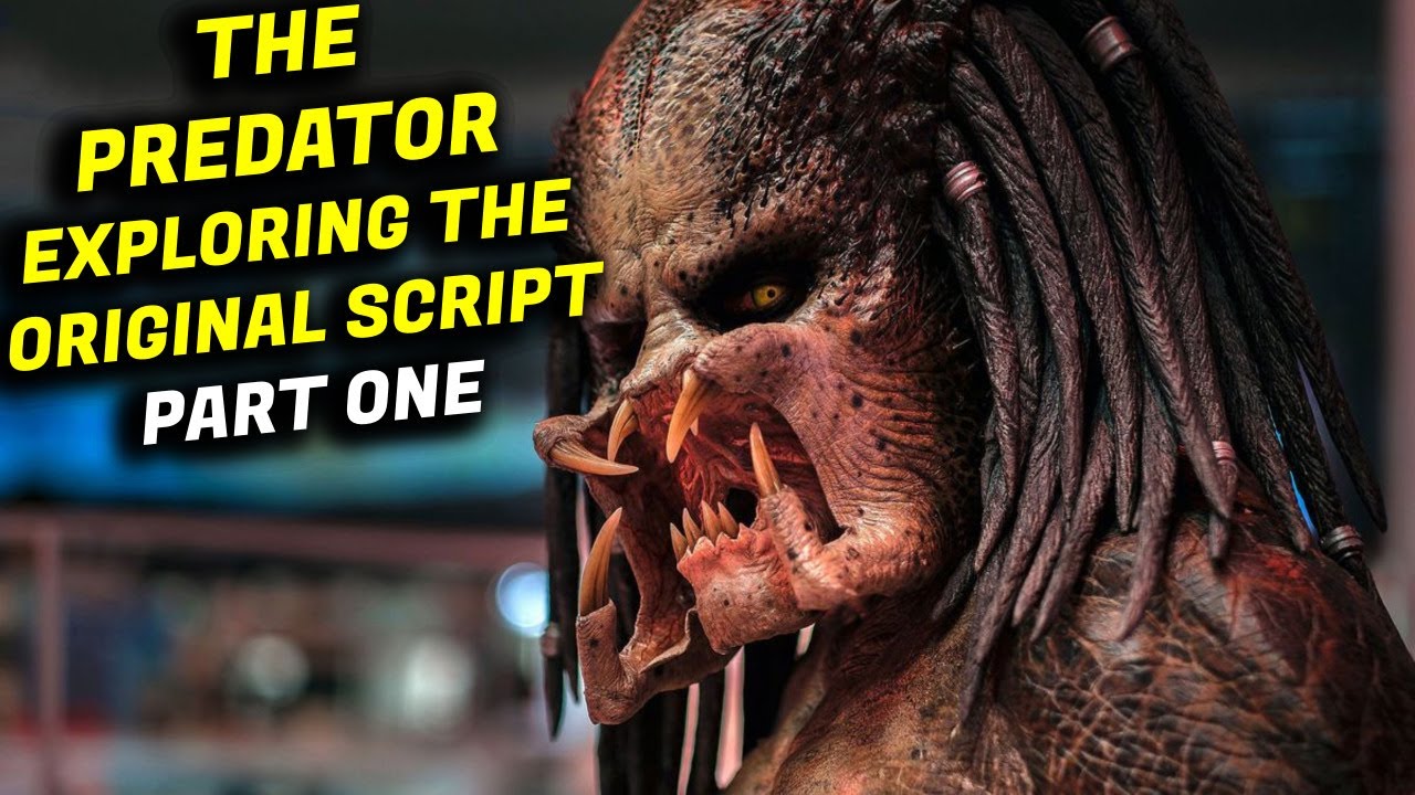 THE PREDATOR - Exploring The Original Script Part One - YouTube