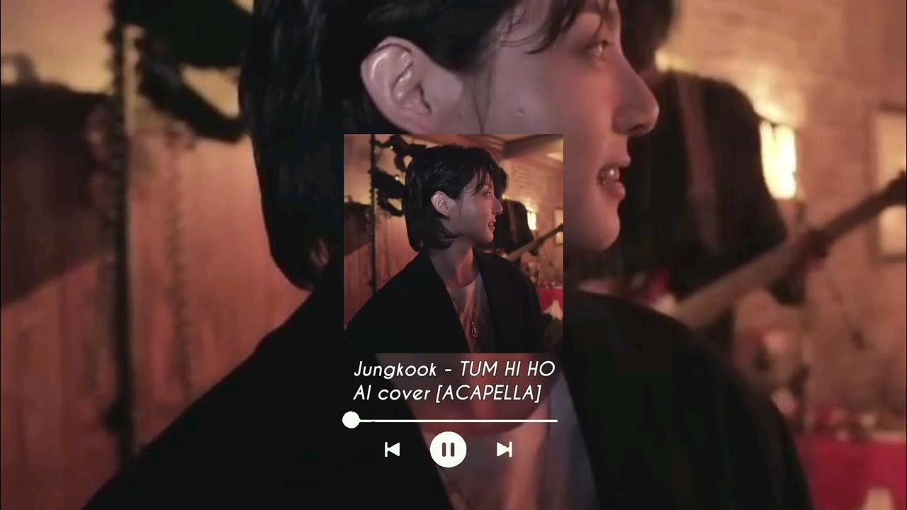 jungkook TUM HI HO AI COVER [ACAPELLA] - YouTube