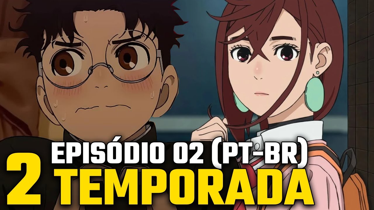 DANDADAN 2 TEMPORADA EP 02 EM PORTUGUÊS - DATA E HORA - ONDE ASSISTIR ...