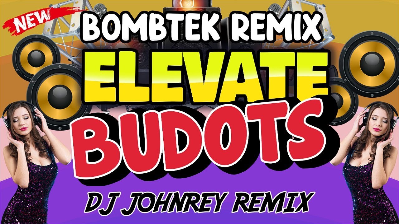 ELEVATE - Budots Viral Remix 2023 | DJ JOHNREY - YouTube