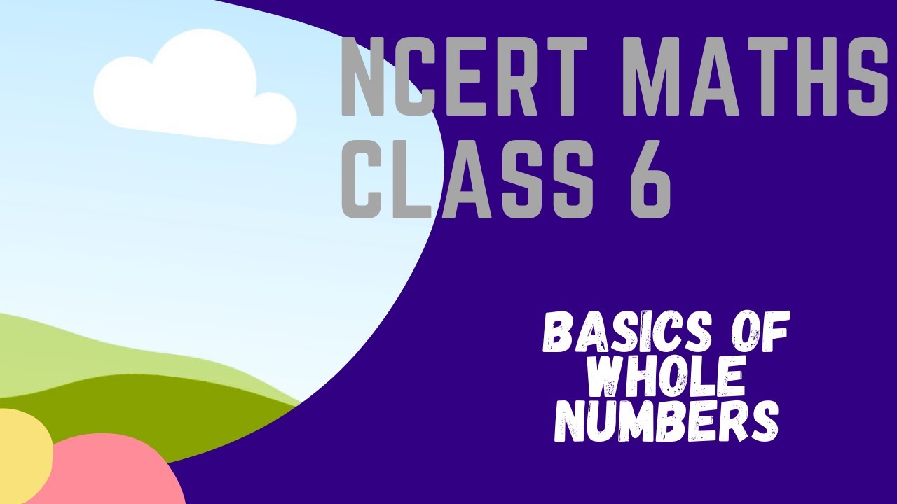 NCERT Class 6 Maths Whole Numbers I YouTube ncert-class-6-maths-whole-numbers-i-youtube