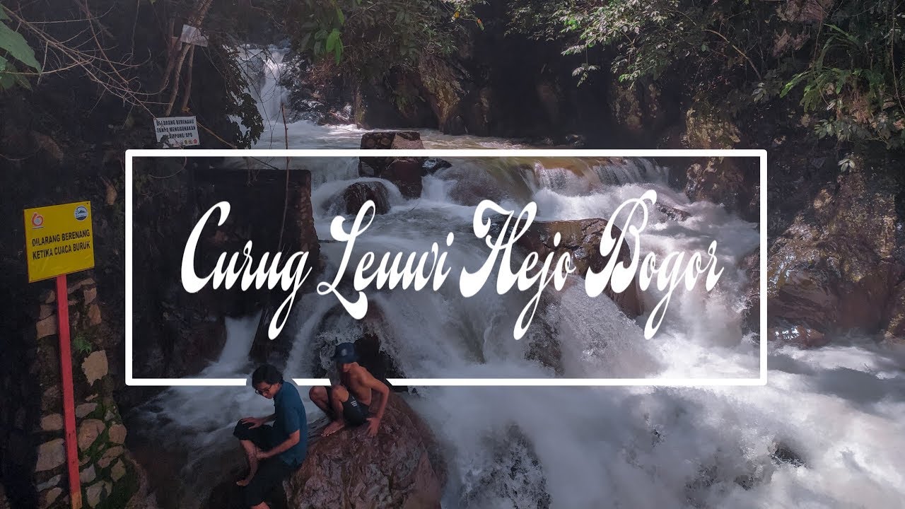 Curug Leuwi Hejo Bogor - YouTube
