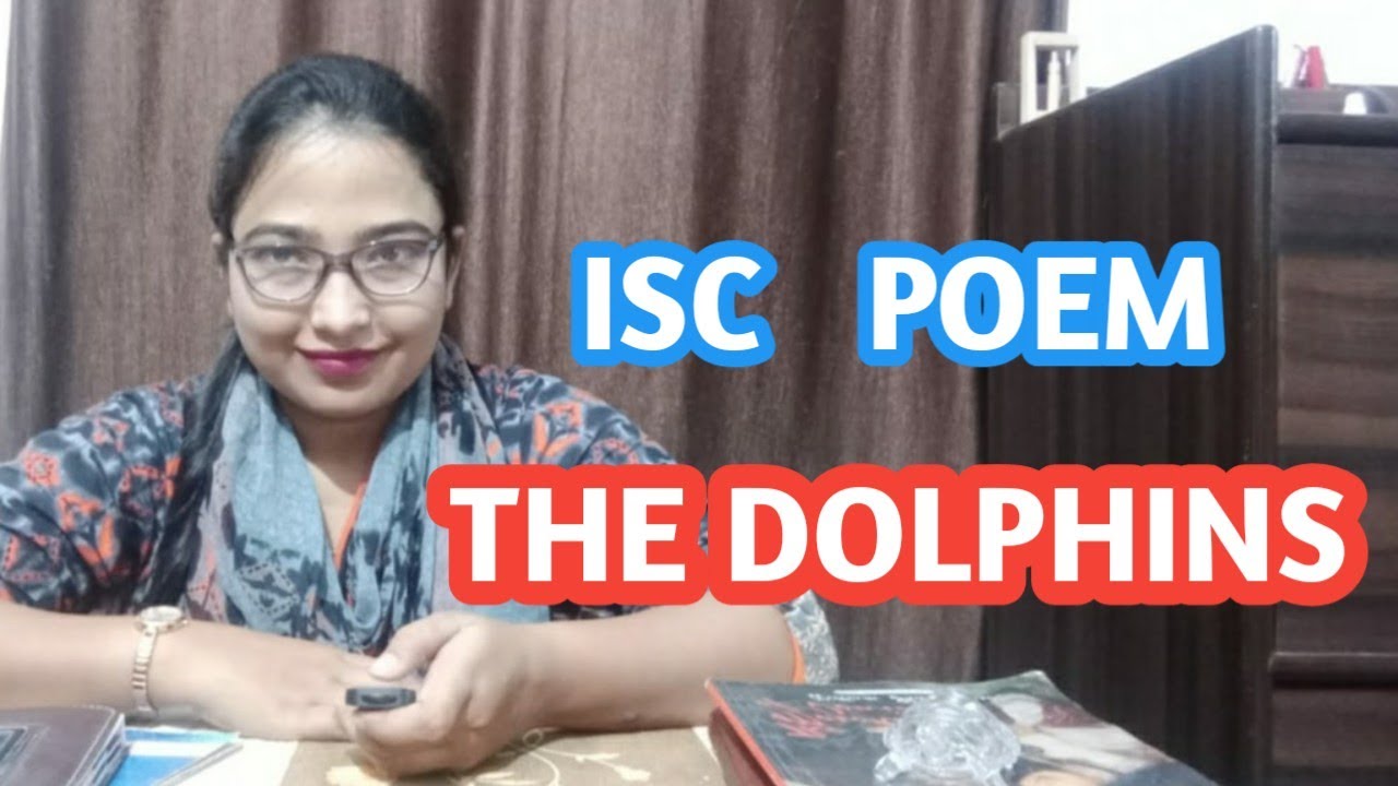 THE DOLPHINS || ISC POEM || COMPLETE EXPLANATION - YouTube