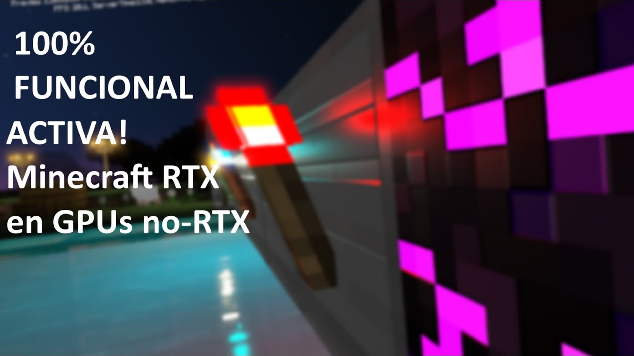 ¡Cómo ACTIVAR MINECRAFT RTX en tarjetas gráficas NO COMPATIBLES! 100% ...