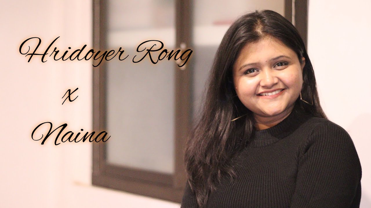 HRIDOYER RONG x NAINA || Lagnajita Chakraborty || Arijit Singh ...